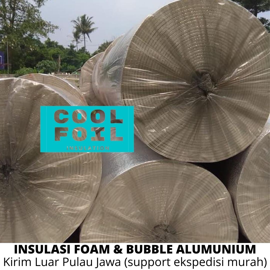 Insulasi Atap Peredam Panas Foam Bubble Alumunium - PT. ABADI ARIO SEKAWAN